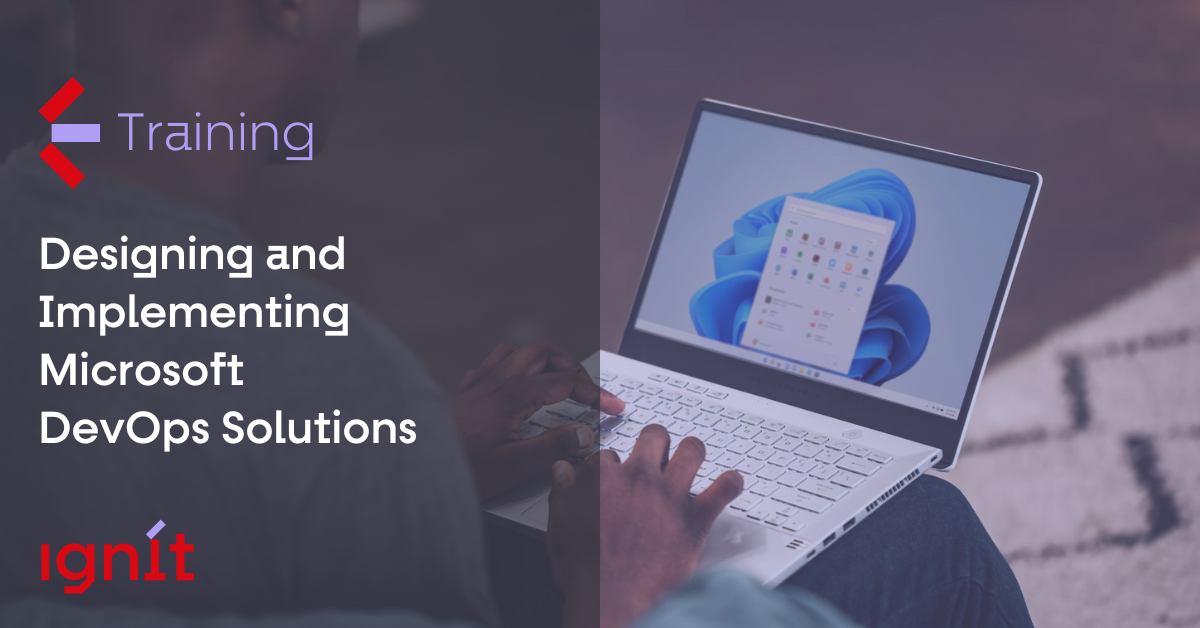 Ignít - Training - Designing and Implementing Microsoft DevOps ... Ignít - Training - Designing and Implementing Microsoft DevOps ...