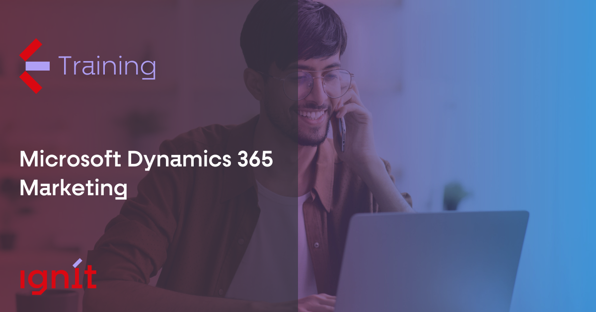 Ignít - Training - Microsoft Dynamics 365 Marketing | Ignít | Human ... Ignít - Training - Microsoft Dynamics 365 Marketing | Ignít | Human ...
